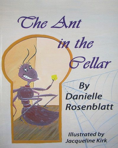 The Ant in the Cellar: Danielle Rosenblatt: 9780978898533: Amazon.com ...