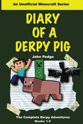 Diary of a Derpy Pig: The Complete Derpy Adventures: Pedge, John ...