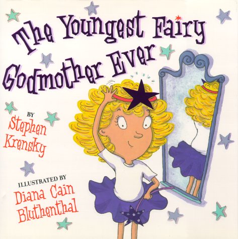 The Youngest Fairy Godmother Ever: Krensky, Stephen, Bluthenthal, Diana ...