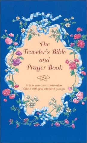 The Traveler's Bible and Prayer Book: Fyle, Hilton: 9780970387318 ...