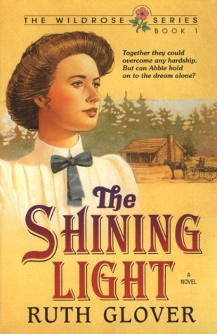 The Shining Light (The Wildrose series, Book 1) (Saskatchewan Saga ...