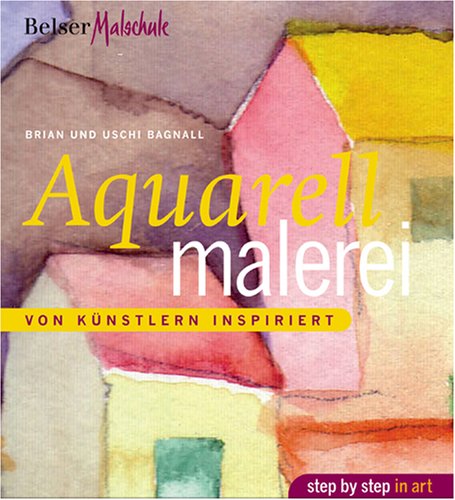 Aquarellmalerei: Brian Bagnall, Uschi Bagnall: 9783763024988: Books ...