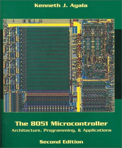 8051 Microcontroller: Architecture, Programming and Applications: Ayala, Kenneth: 9780314201881 ...