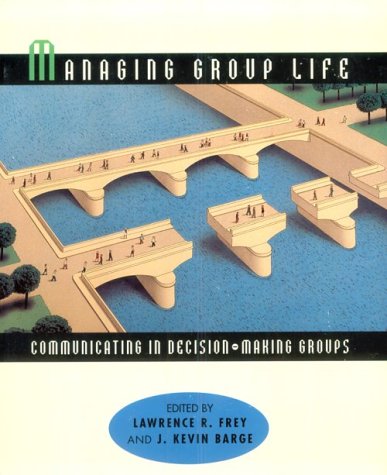 Buy Managing Group Life: Communicating in Decision Making Groups Book ...