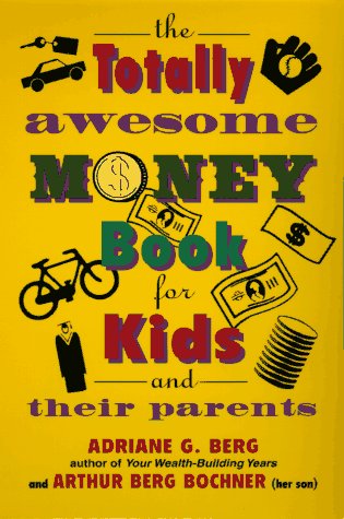 The Totally Awesome Money Book for Kids (And Their Parents): Adriane G ...