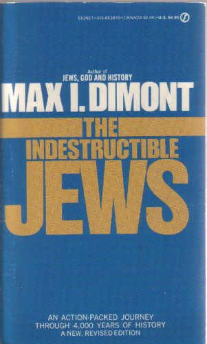 Indestructible Jews: Dimont, Max I.: 9780451138781: Amazon.com: Books