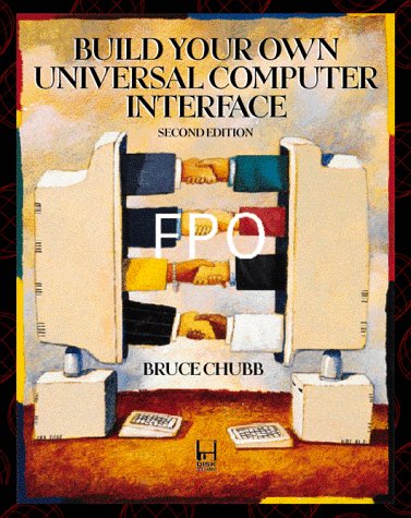 Build Your Own Universal Computer Interface: Chubb, Bruce A ...