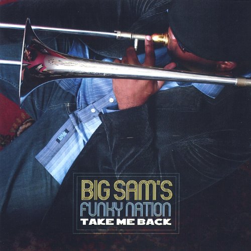 Play Take Me Back by Big Sam's Funky Nation on Amazon Music