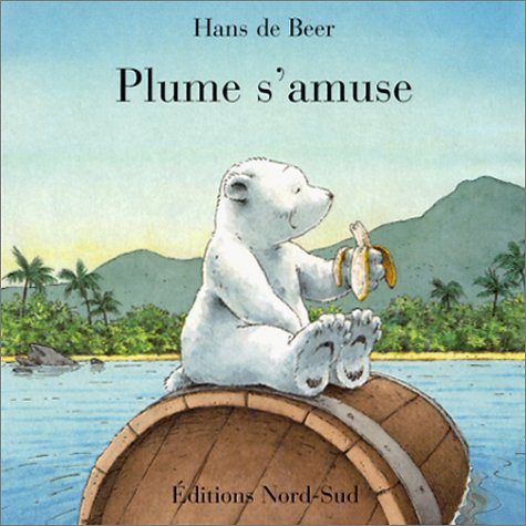 PLUME S'AMUSE - MINI LIVRE CARTONNE : Beer, Hans de, Ball-Simon ...