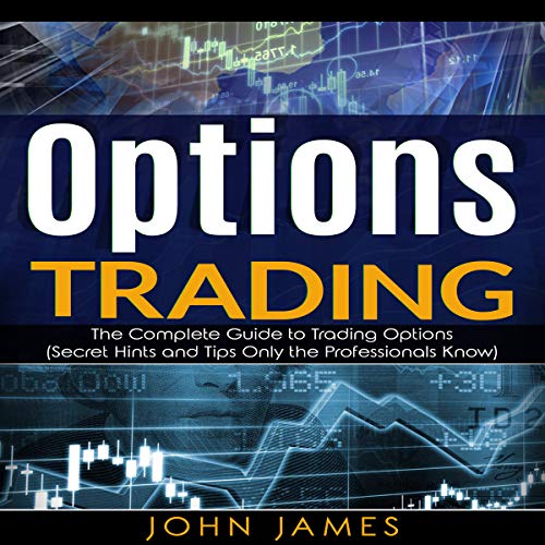 Options Trading: The Complete Guide to Trading Options (Secret Hints ...