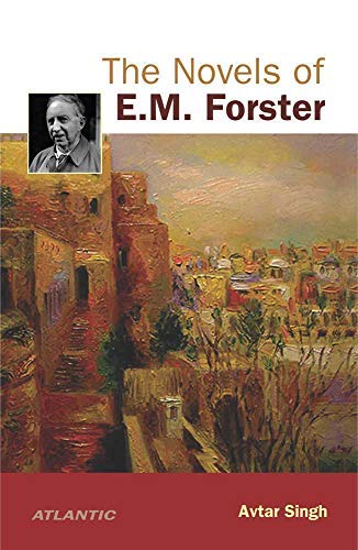 The Novels Of E.M. Forster: Avtar Singh: 9788126931040: Amazon.com: Books
