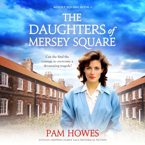 The Daughters of Mersey Square (Audio Download): Pam Howes, Imogen ...