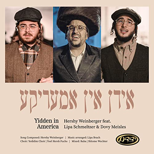 Yidden in America song by Hershy Weinberger, Lipa Schmeltzer & Dovy ...