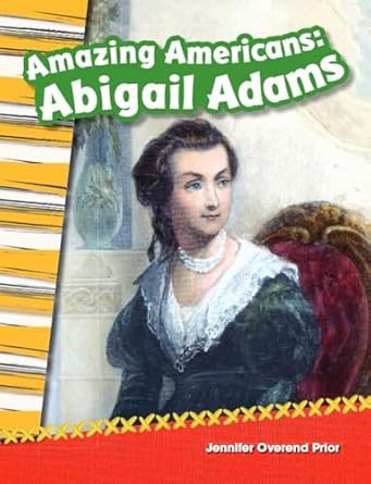 Amazing Americans: Abigail Adams (Social Studies Readers : Content and ...