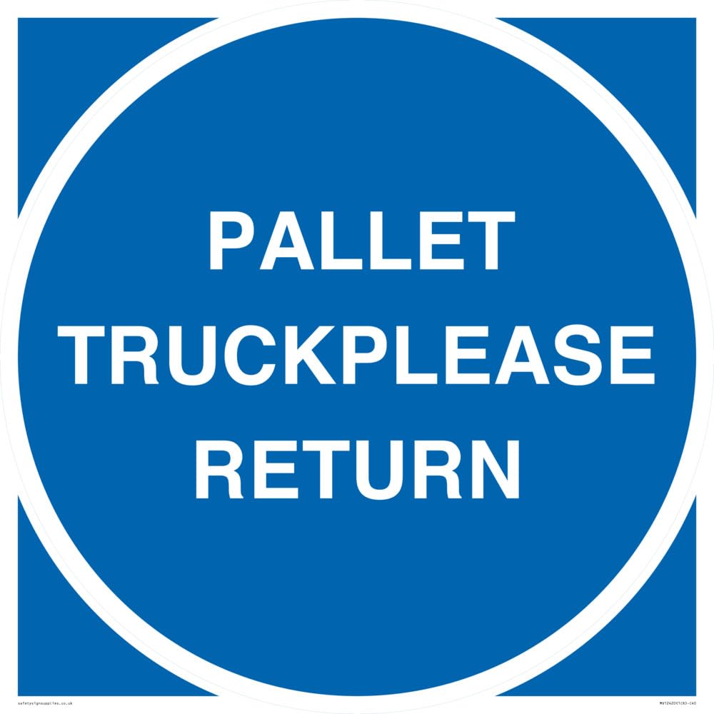 PALLET TRUCK PLEASE RETURN Sign - 400x400mm - S40 : Amazon.co.uk ...
