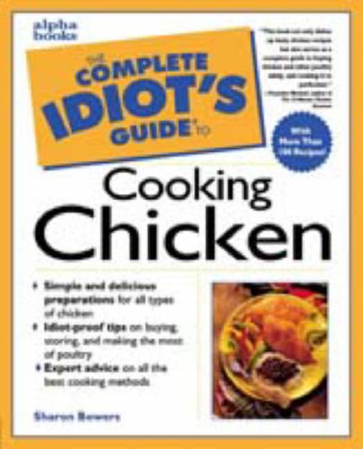 Complete Idiot's Guide to Cooking Chicken: Bowers, Sharon ...
