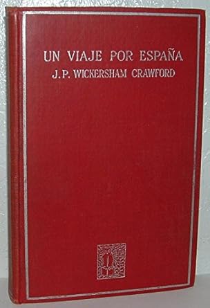 Un Viaje Por Espana: J. P. Wickersham Crawford: Amazon.com: Books