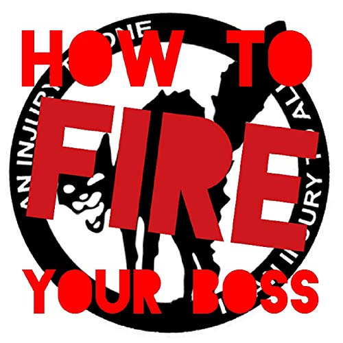 Amazon.com: How To Fire Your Boss : How To Fire Your Boss: Books
