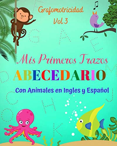 Mis primeros Trazos, ABECEDARIO con animales en inglés y español ...