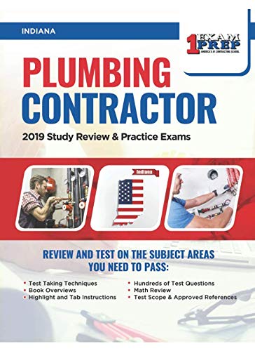 Indiana Plumbing Contractor: 2019 Study Review & Practice Exams: Prep ...