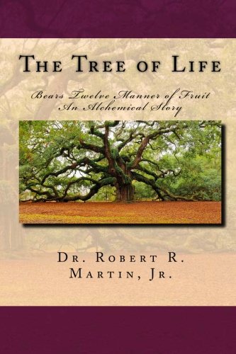 The Tree of Life Bears Twelve Manner of Fruit: An Alchemical Story ...