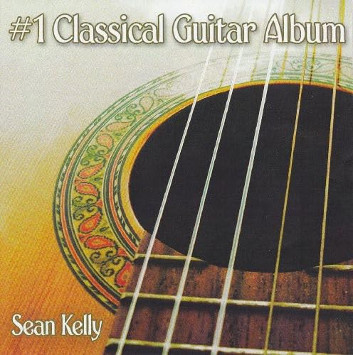 Sean Kelly - #1 CLASSICAL GUITAR ALBUM - Amazon.com Music