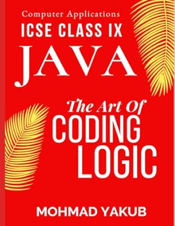 ICSE Computer Applications Class 9 Java: Mastering Logical Skills: Yakub, Mohmad: 9781074482169 ...