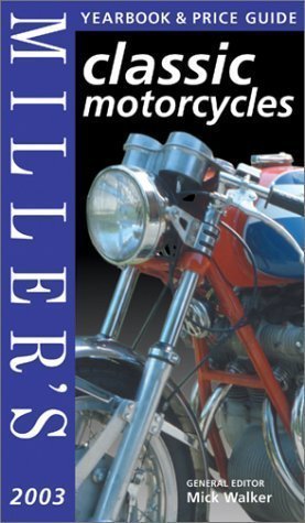 Miller's Classic Motorcycles Yearbook and Price Guide 2003/4 (Miller's ...
