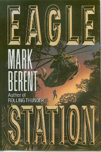 Eagle Station: Berent, Mark: 9780399137228: Amazon.com: Books
