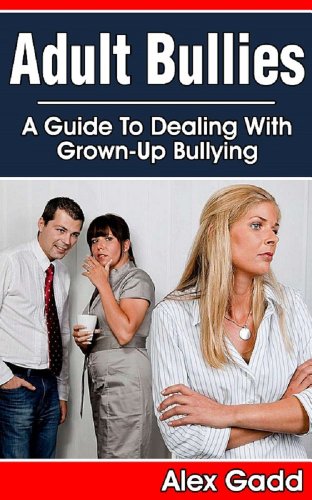 Amazon | Adult Bullies: A Guide To Dealing With Grown Up Bullies (adult ...
