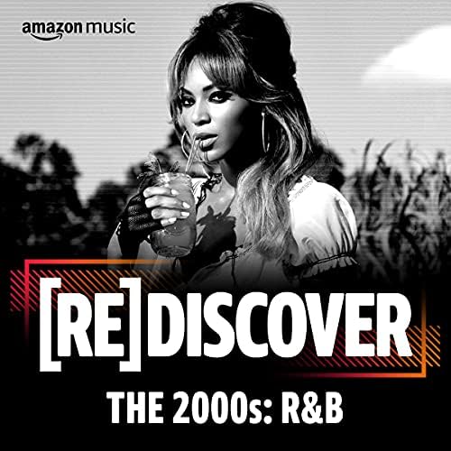 REDISCOVER The 2000s: R&B on Amazon Music Unlimited