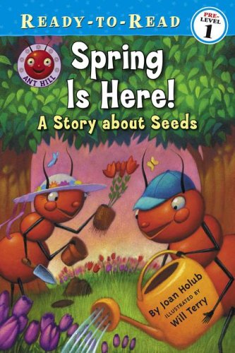 Amazon.com: Spring Is Here!: A Story About Seeds (Ready-To-Read: Ant Hill): 9781416951322: Holub ...