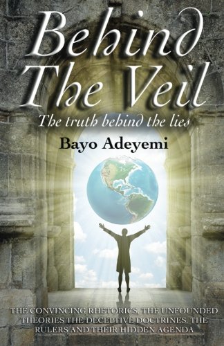 Behind The Veil (The Truth Behind The Lies): The convincing rhetorics ...