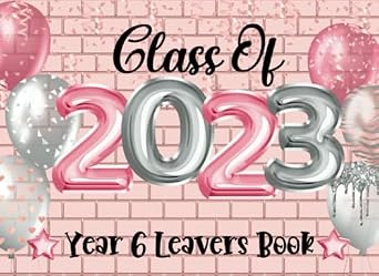Class Of 2023 Year 6 Leavers Book: Primary School Leavers Gift For ...