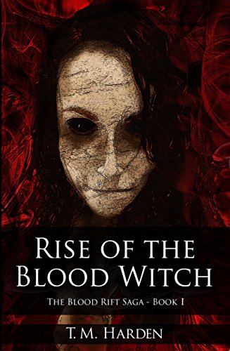 Rise Of The Blood Witch (The Blood Rift Saga Book 1) eBook : Harden, T ...