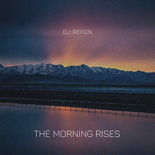 The Morning Rises de DJ Refon en Amazon Music Unlimited