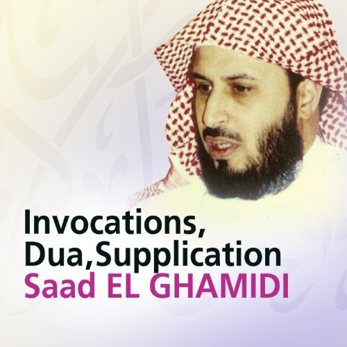 Amazon Music - Saad El GhamidiのInvocations, dua, supplication (Quran ...