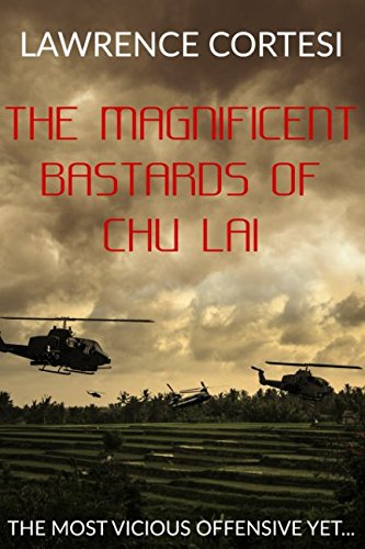 The Magnificent Bastards of Chu Lai: Cortesi, Lawrence: 9781983268465 ...