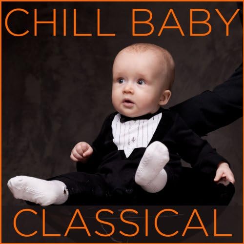 Riproduci Chill Baby Classical: Relaxing Classical Music for Baby's ...