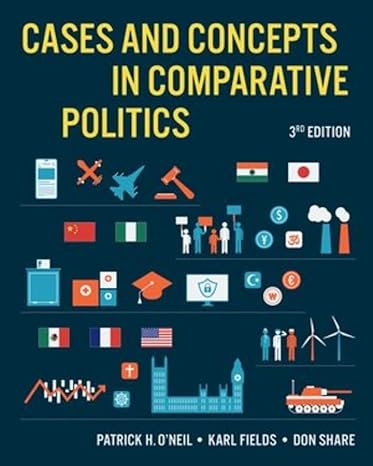 Cases and Concepts in Comparative Politics: O'Neil, Patrick H., Fields ...