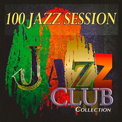 Play 100 Jazz Session (Jazz Club Collection) by VARIOUS ARTISTS on ...