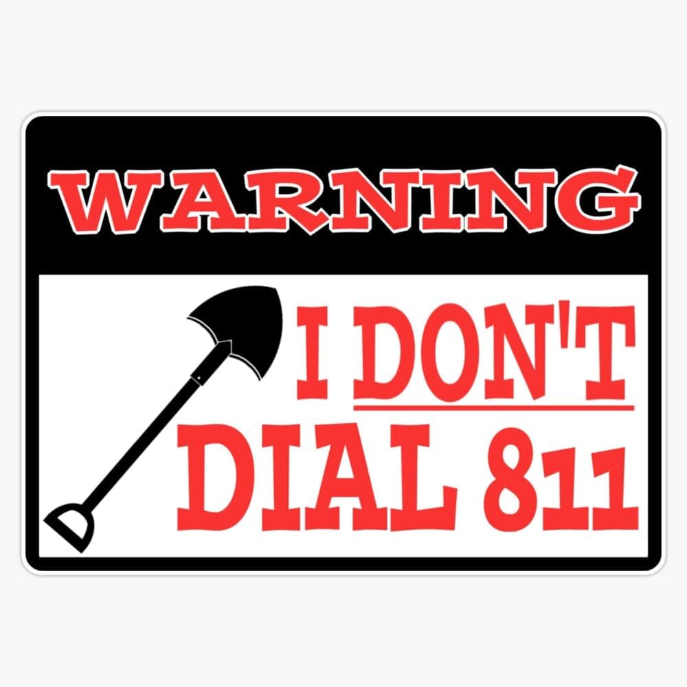 Amazon.com - Warning I Don't Dial 811 Vinyl Sticker Waterproof Bumper ...