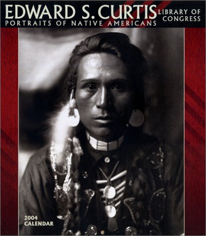 Edward S. Curtis 2004 Calendar: Portraits of Native Americans ...