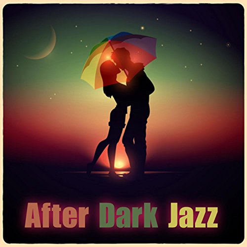 Play After Dark Jazz by Smooth Jazz Sax Instrumentals on Amazon Music