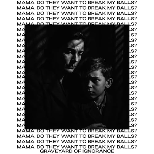 Spiele Mama, Do They Want to Break My Balls? von Graveyard of Ignorance ...