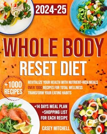 Whole Body Reset Diet Cookbook: Revitalize Your Health with Nutrient ...
