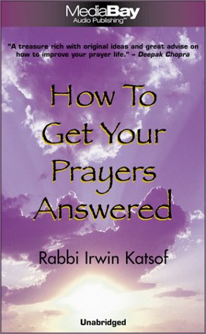 How to Get Your Prayers Answered: Katsof, Irwin: 9780966856774: Amazon ...