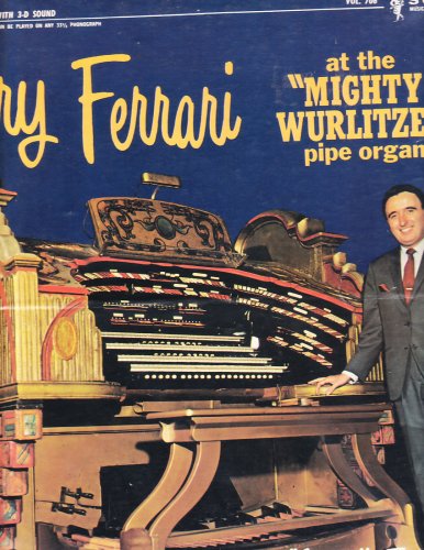- Larry Ferrari At the Mighty Wurlitzer Pipe Organ - Amazon.com Music
