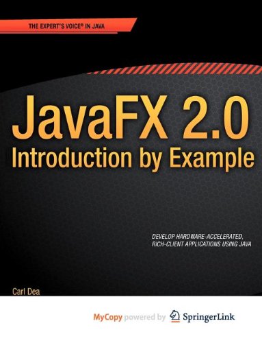 JavaFX 2.0: Introduction by Example: Carl Dea: 9781430242598: Amazon.com: Books