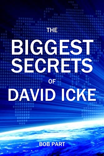 The Biggest Secrets of David icke eBook : Part, Bob: Amazon.co.uk: Books
